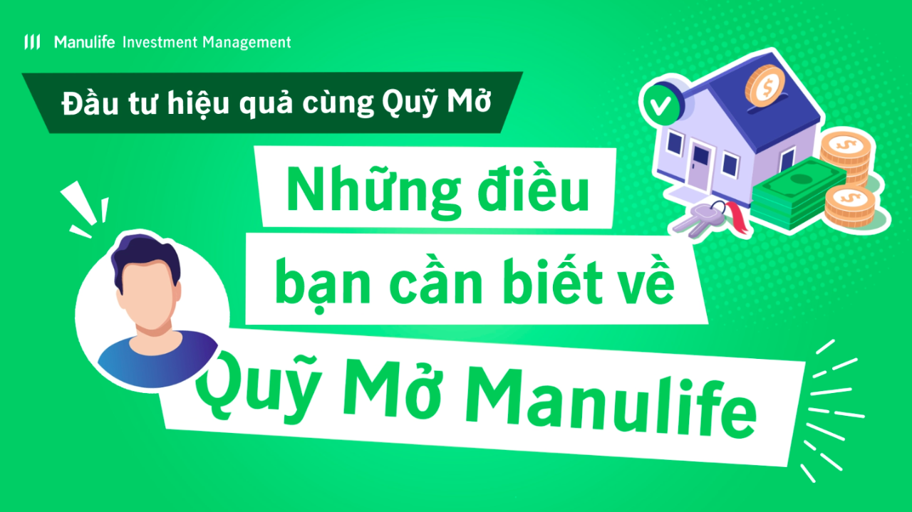 Những điều bạn cần biết về Quỹ Mở Manulife